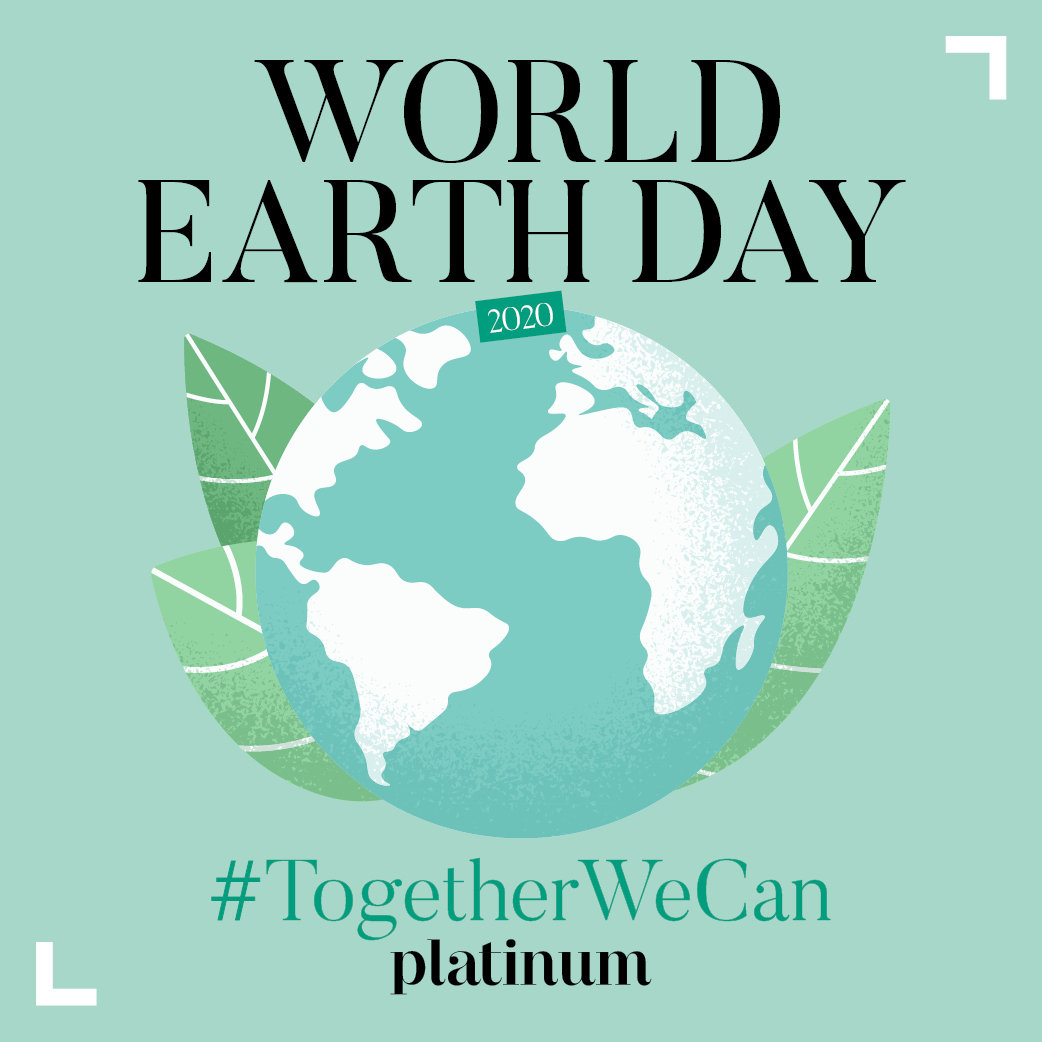 World Earth Day 2020 goes digital for the first time - Platinum Magazine